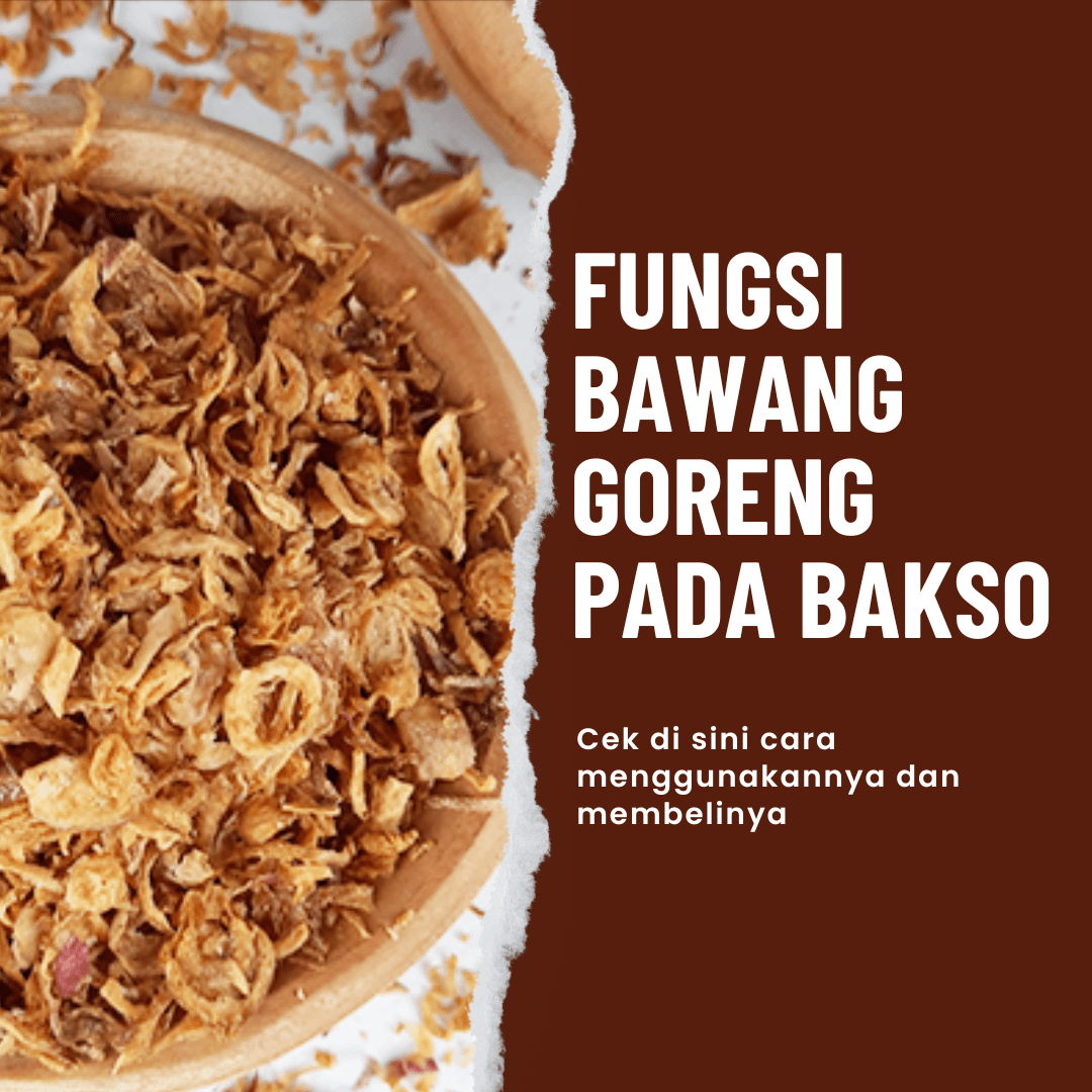 Fungsi Bawang Goreng Pada Bakso - Nion Nion