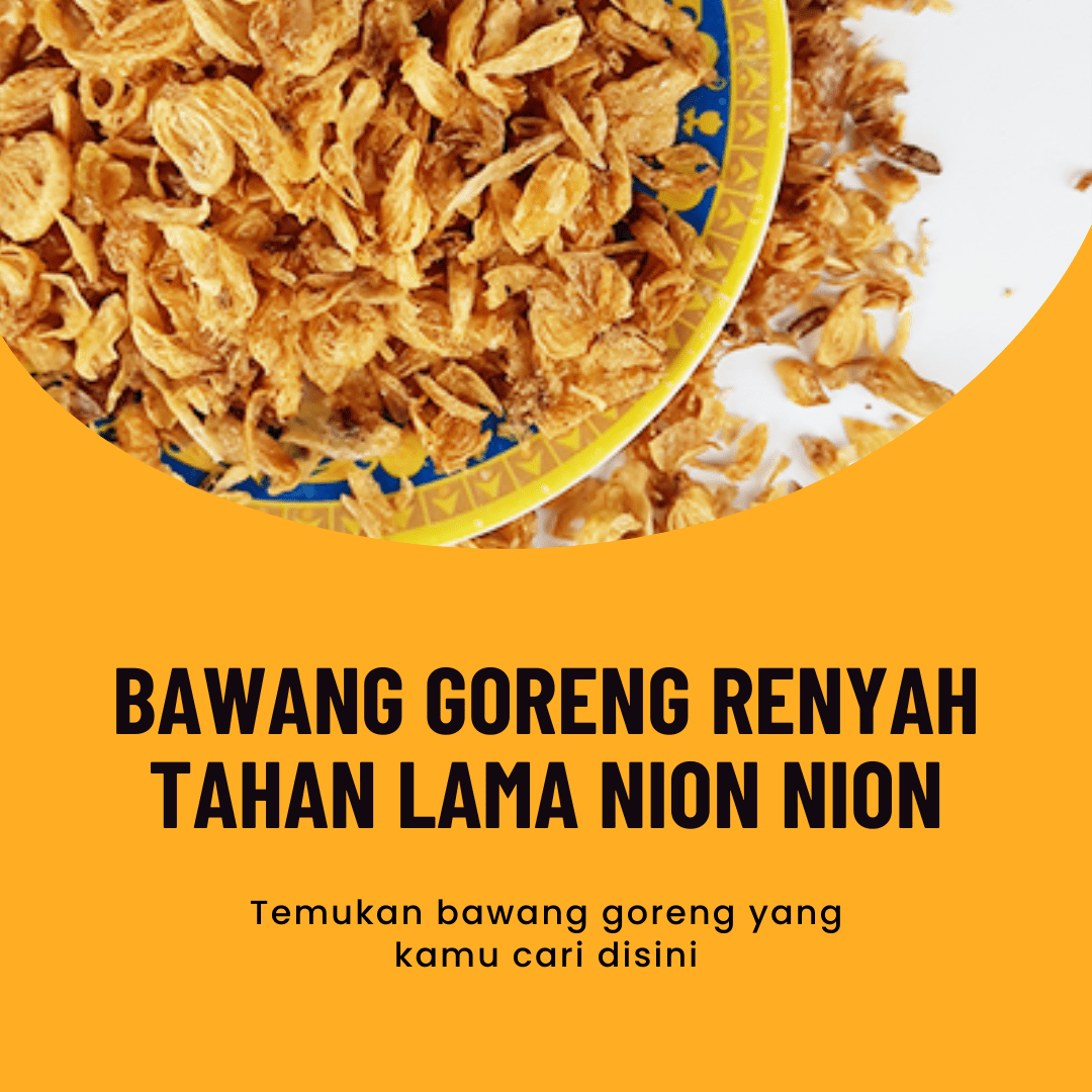 Bawang Goreng Renyah Tahan Lama 1kg - Nion Nion