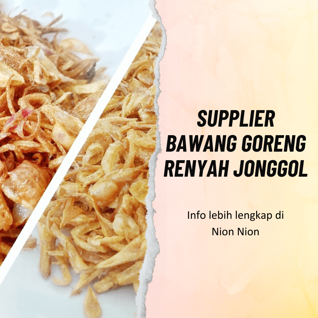 Supplier Bawang Goreng Renyah Jonggol - Nion Nion