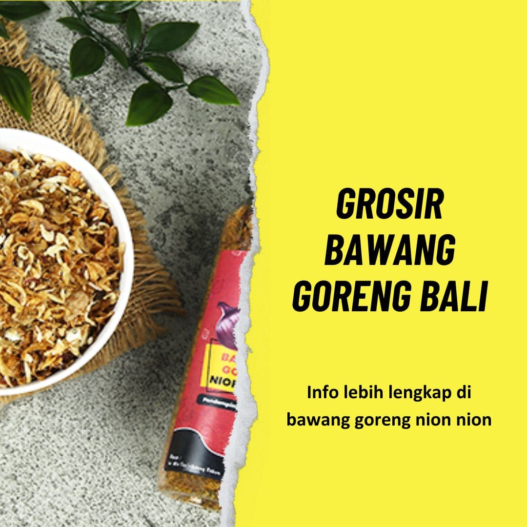 Grosir Bawang Goreng Bali Pesan Disini Terlengkap - Nion Nion