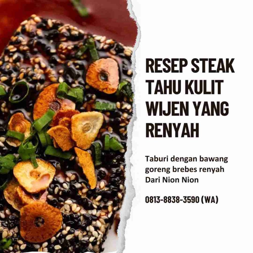 Resep Steak Tahu Kulit Wijen? Menu Wajib Coba - Nion Nion