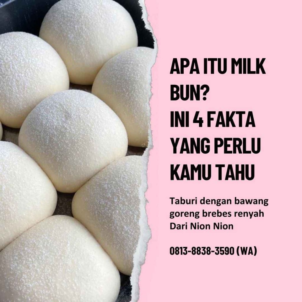 Apa Itu Milk Bun, Kok Bisa Viral? Ini 4 Fakta Yang Perlu Kamu Tahu