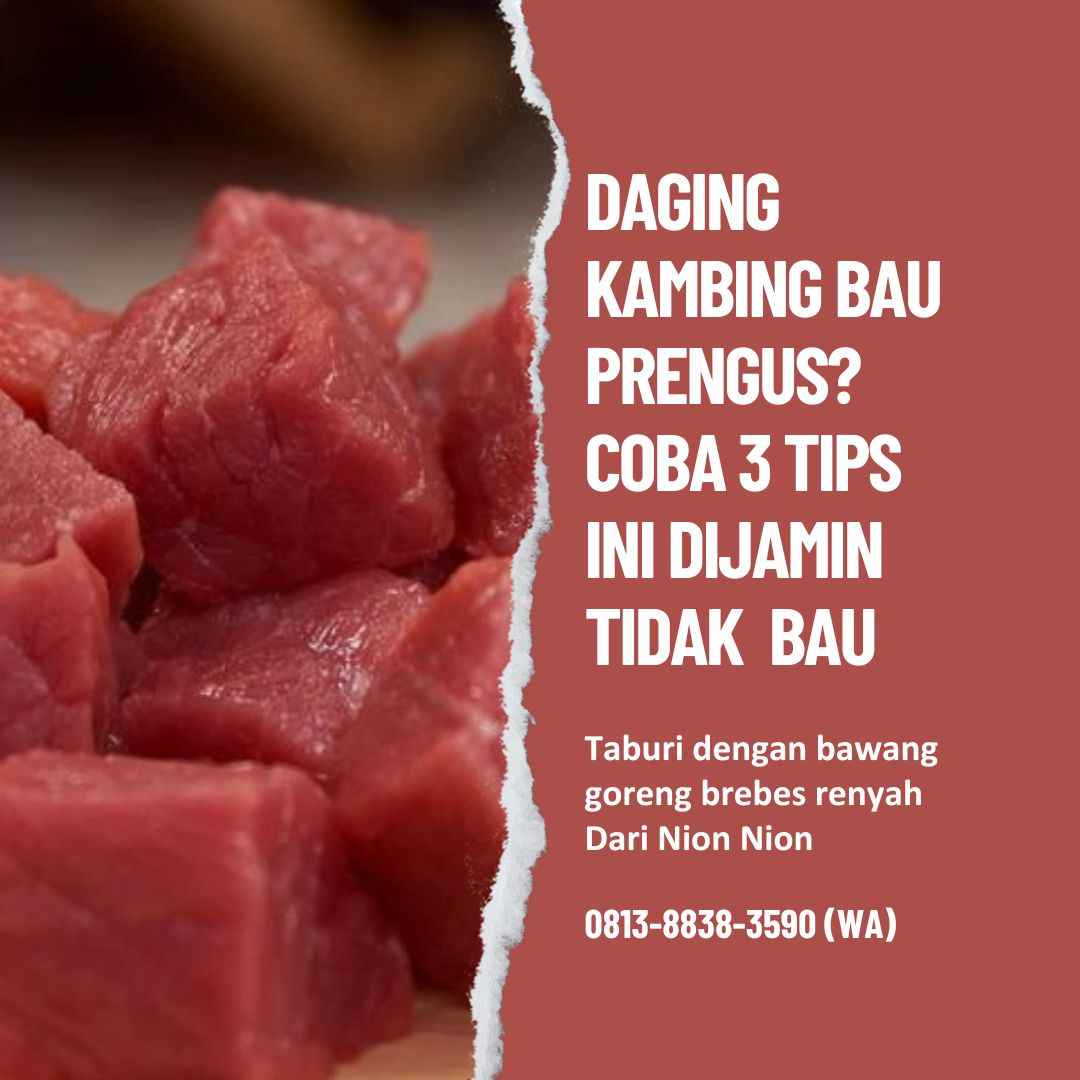 Cara Masak Daging Kambing Agar Tidak Bau, Coba 3 Tips Ini