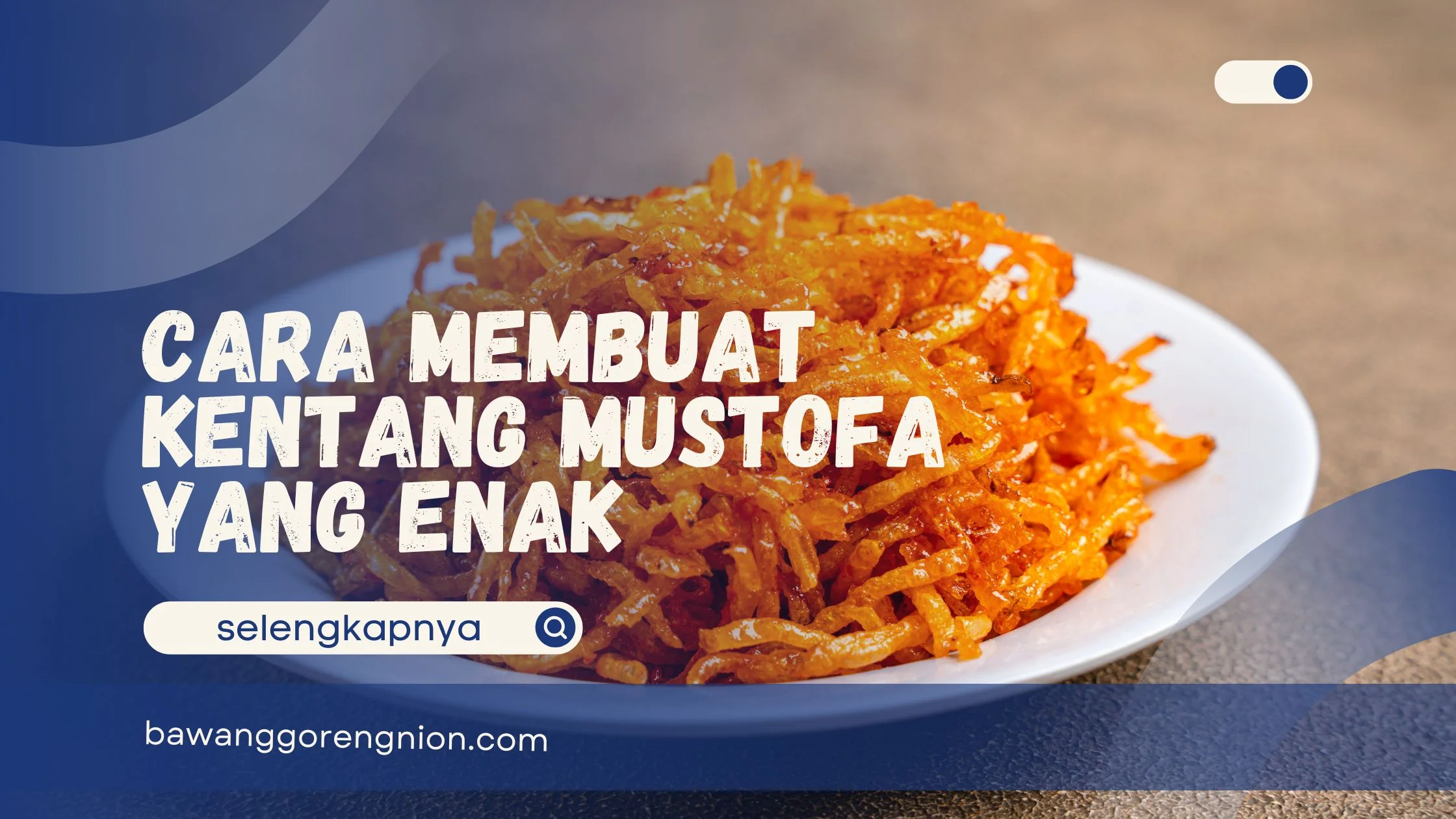 Cara Membuat Kentang Mustofa yang Enak