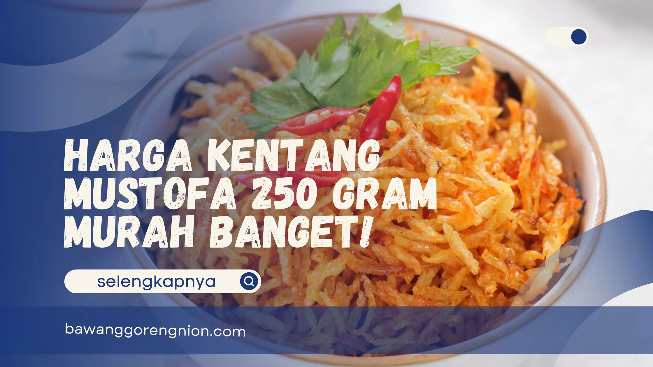 Harga Kentang Mustofa 250 Gram Murah Banget!