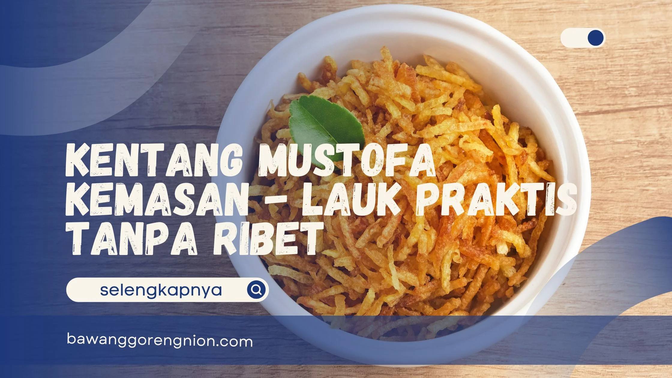 Kentang Mustofa Kemasan - Lauk Praktis Tanpa Ribet