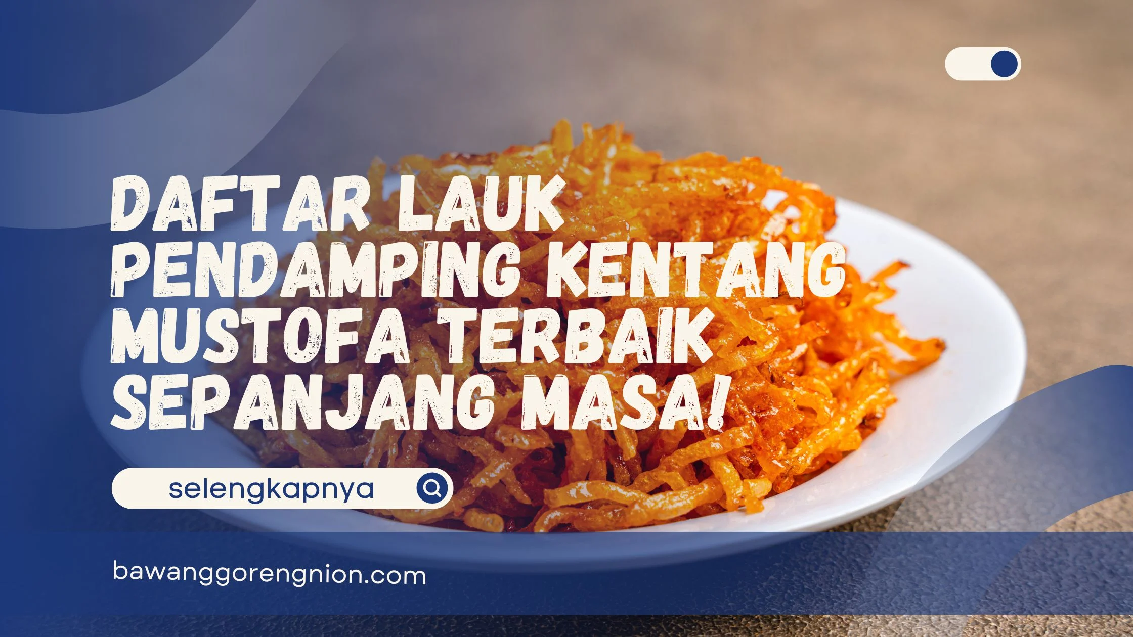 Daftar Lauk Pendamping Kentang Mustofa Terbaik