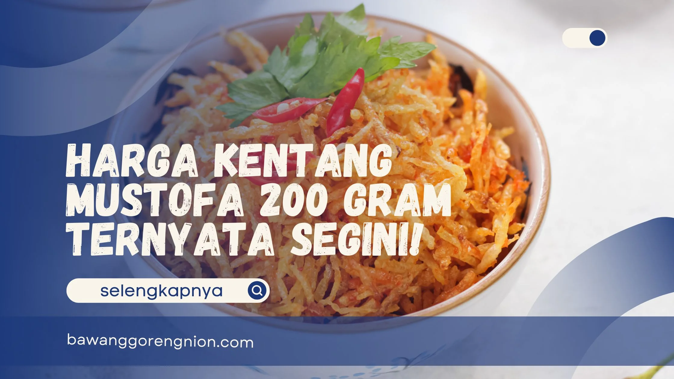 Harga Kentang Mustofa 200 Gram Ternyata Segini!