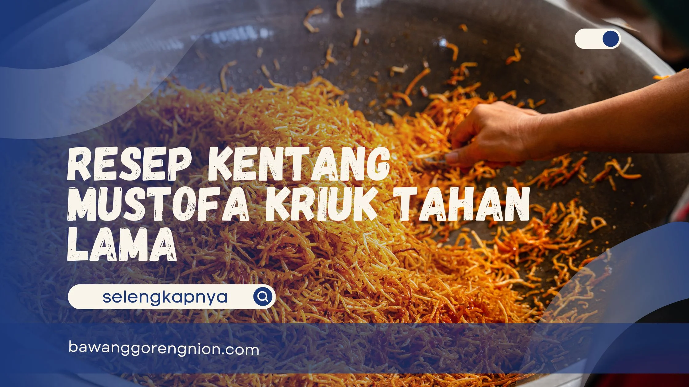 Resep Kentang Mustofa Kriuk Tahan Lama