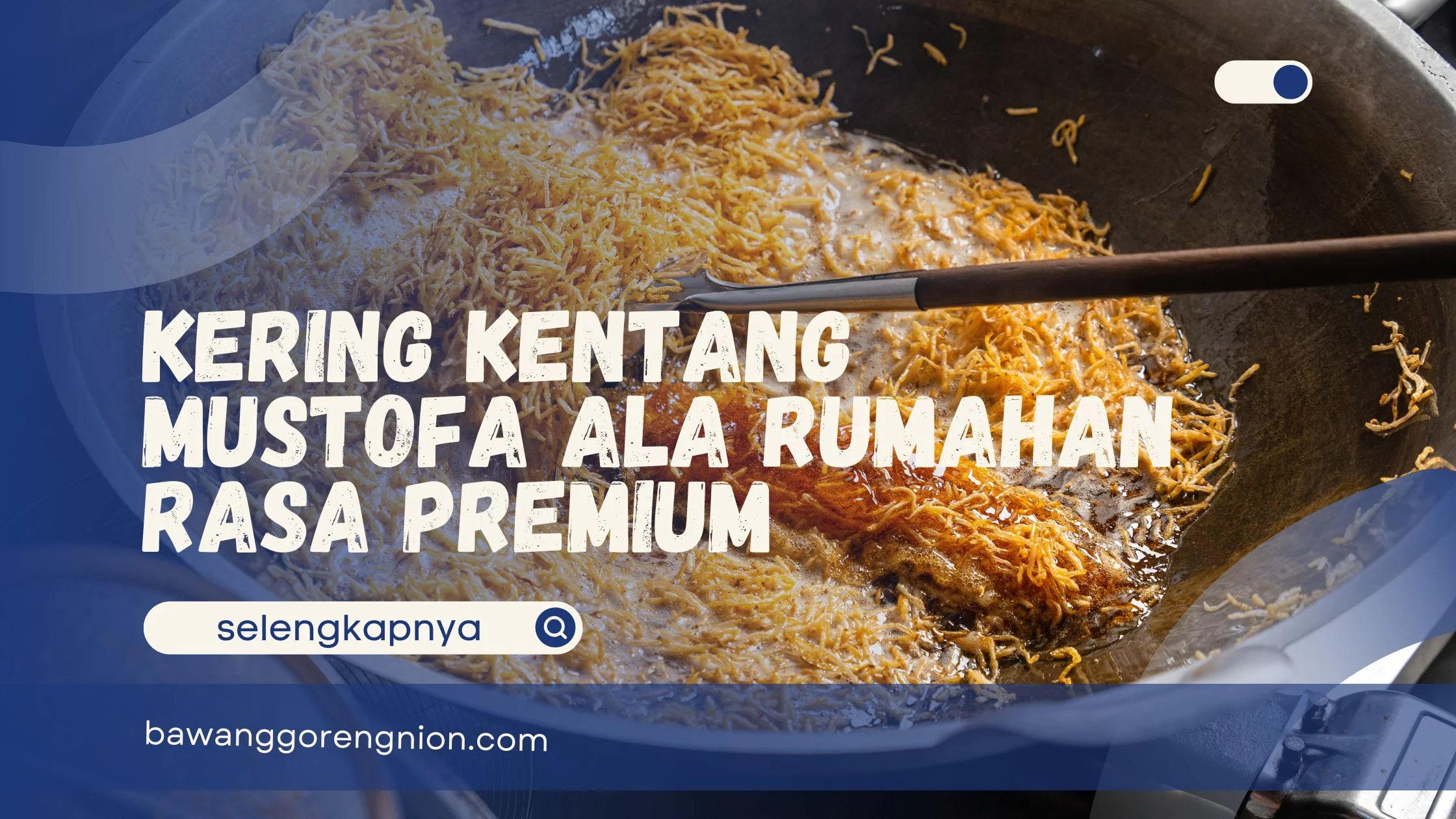 Kering Kentang Mustofa Ala Rumahan Rasa Premium