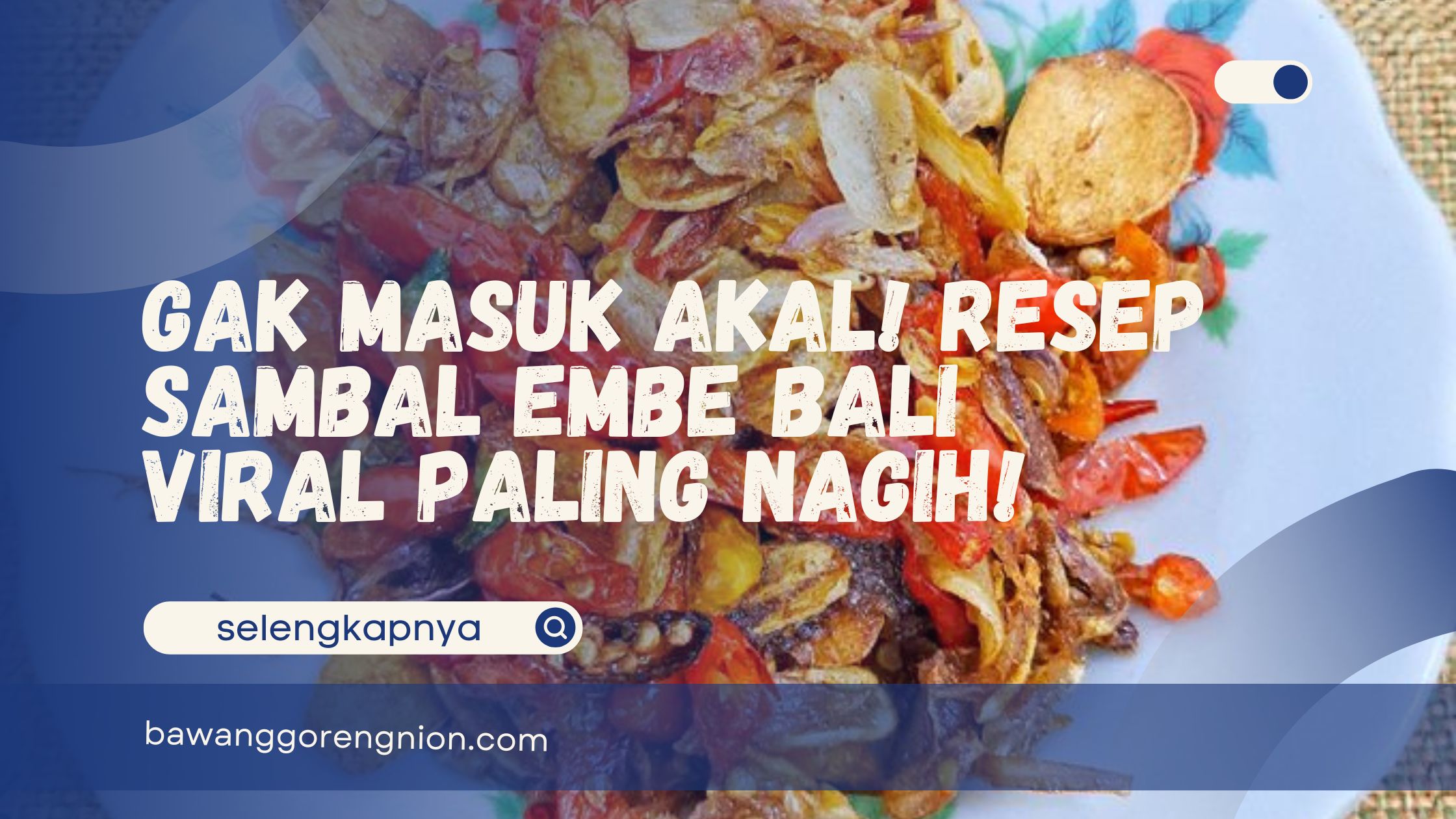 Gak Masuk Akal! Resep Sambal Embe Bali Viral Paling Nagih! - Bawang ...